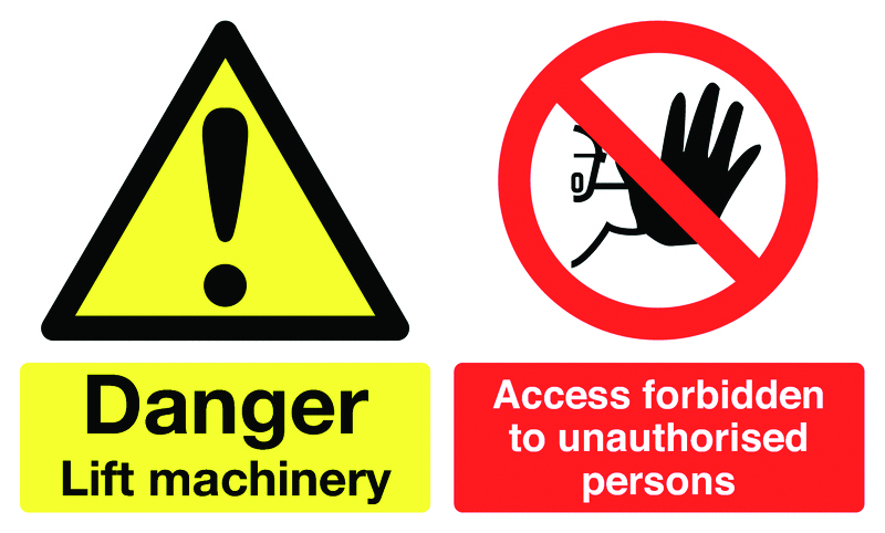 DANGER LIFT MACHINERY ACCESS FORBIDDEN TO UNAUTHORISED PERSONS