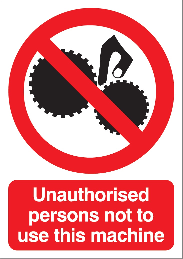 UNAUTHORISED PERSONS NOT TO USE THIS MACHINE